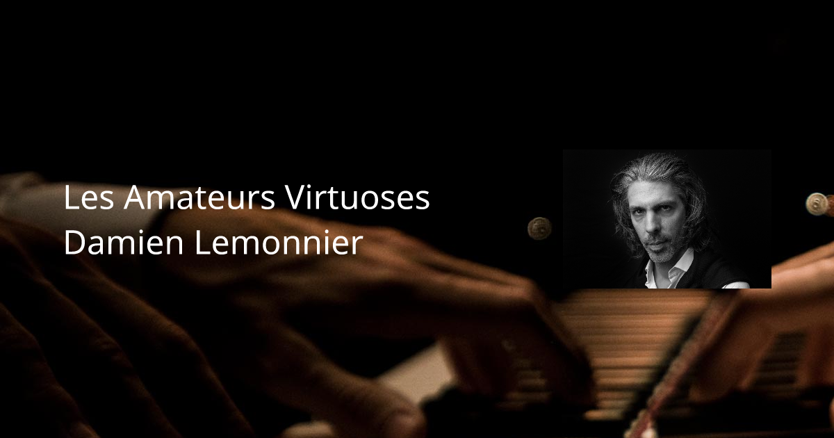 Damien Lemonnier | Les Amateurs Virtuoses
