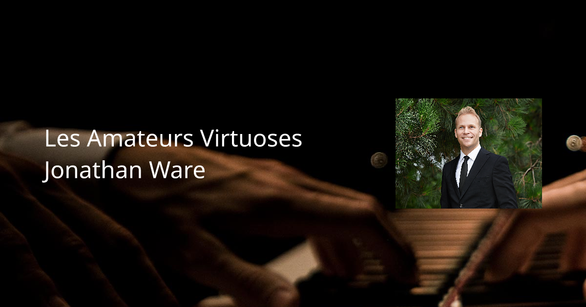 Jonathan Ware | Les Amateurs Virtuoses