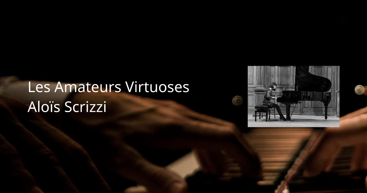 Aloïs Scrizzi | Les Amateurs Virtuoses