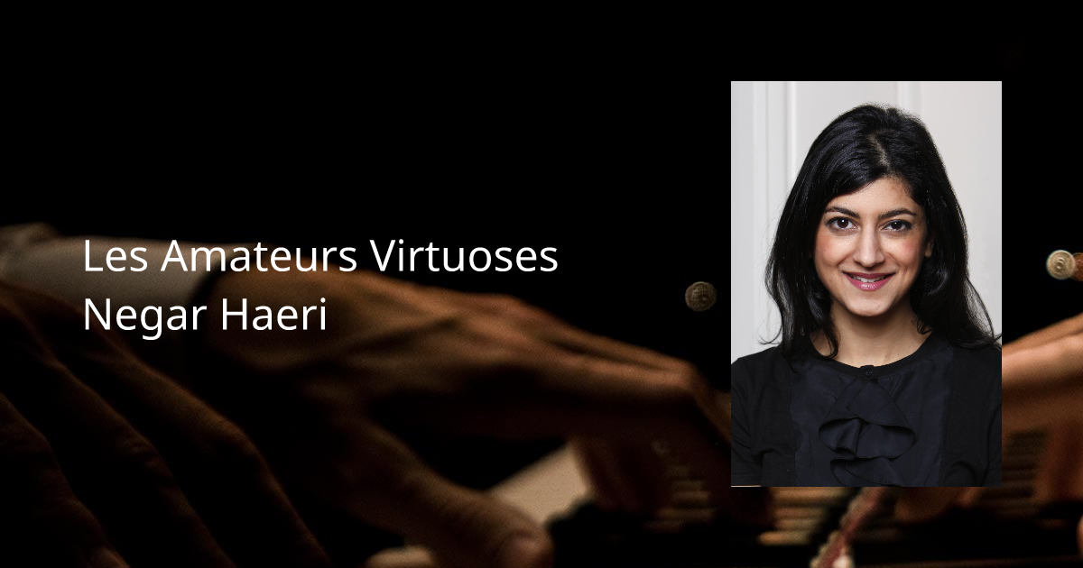 Negar Haeri | Les Amateurs Virtuoses